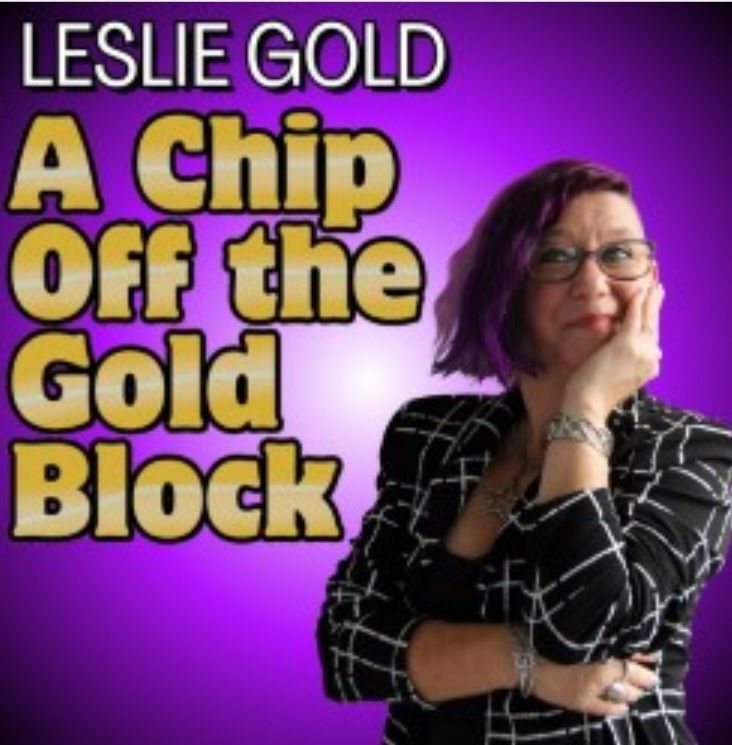 A Chip Off the Gold Block by Leslie Gold. – Theatre, Art and Film Reviews